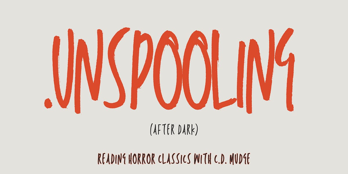 unspooling AFTER DARK episode 21 - by c.d. mudge