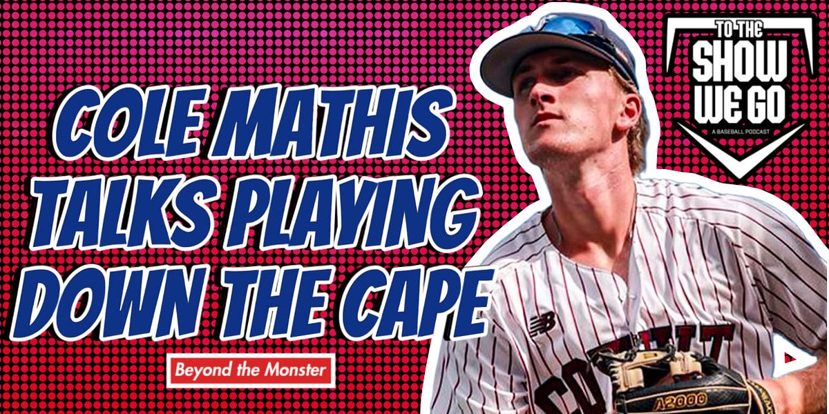 Cubs prospect Cole Mathis talks about his experience playing down the Cape