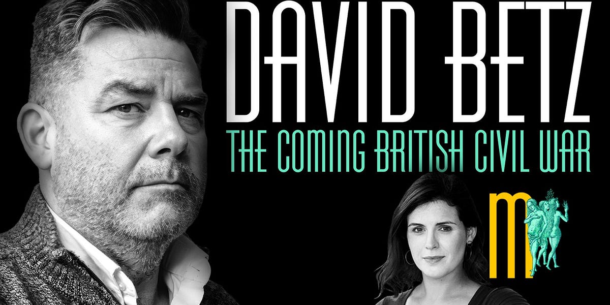 The Coming British Civil War - David Betz | Maiden Mother Matriarch ...