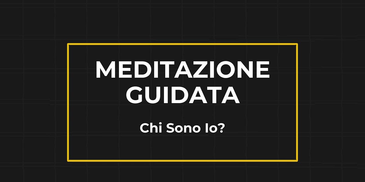 Chi Sono Io? (Meditazione Guidata) - by Marco Mignogna