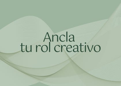 Ancla tu rol creativo - by LauRa Rampérez - Onda Vital