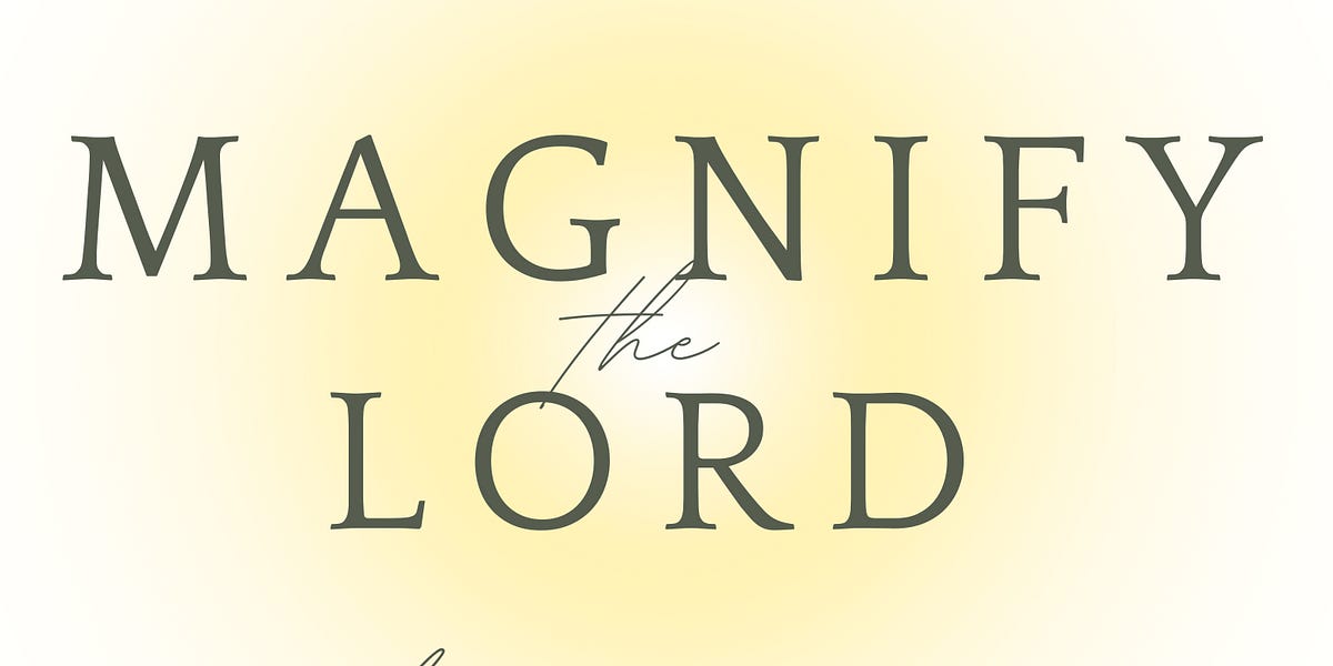 Magnify the Lord- Advent Retreat - by Katie Kibbe