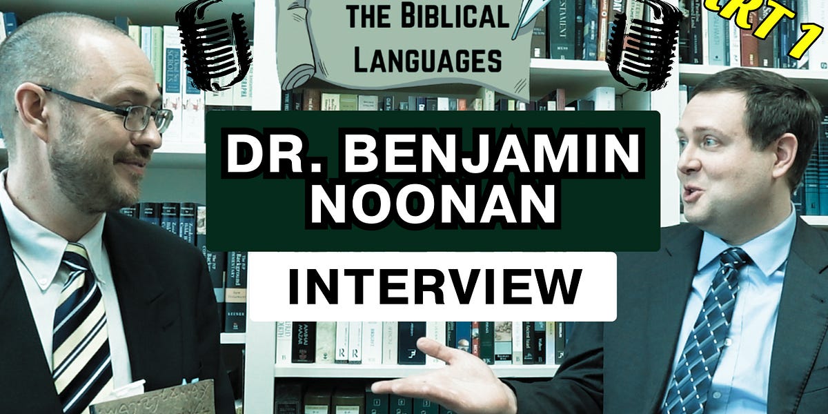 14. Advancing in Biblical Hebrew: An Interview with Dr. Benjamin Noonan ...
