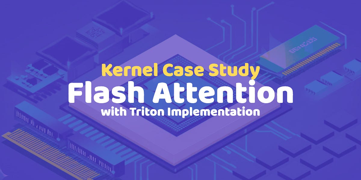 Kernel Case Study: Flash Attention - by Arunjith