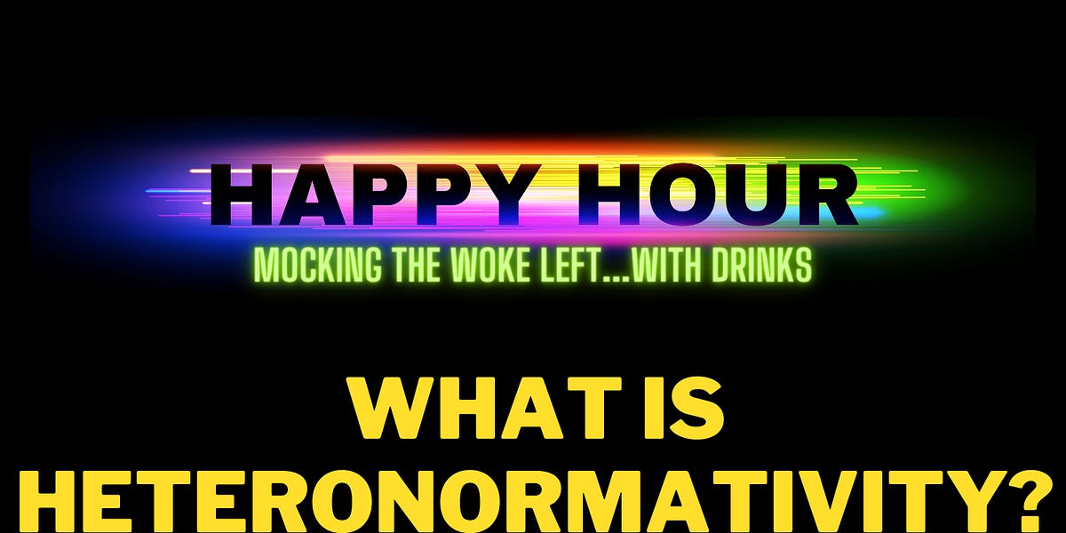 Shared post - Happy Hour: What is Heteronormativity?