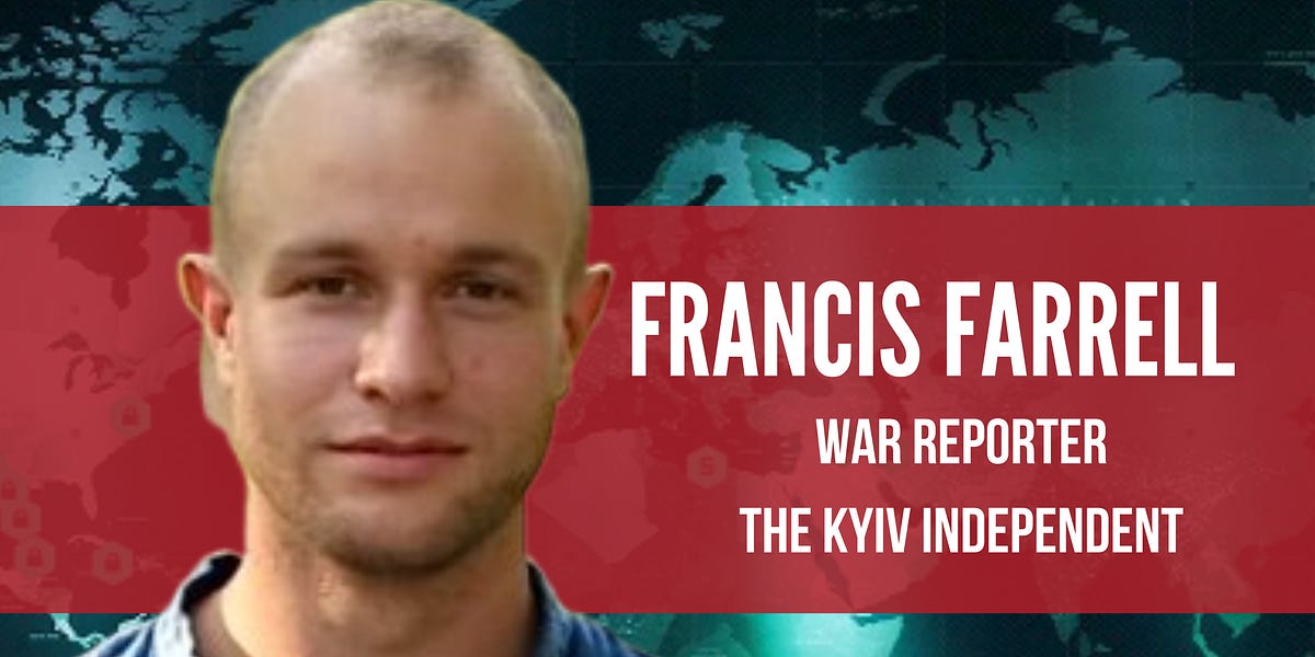 S3 E4 Francis Farrell- Ukraine's counteroffensive