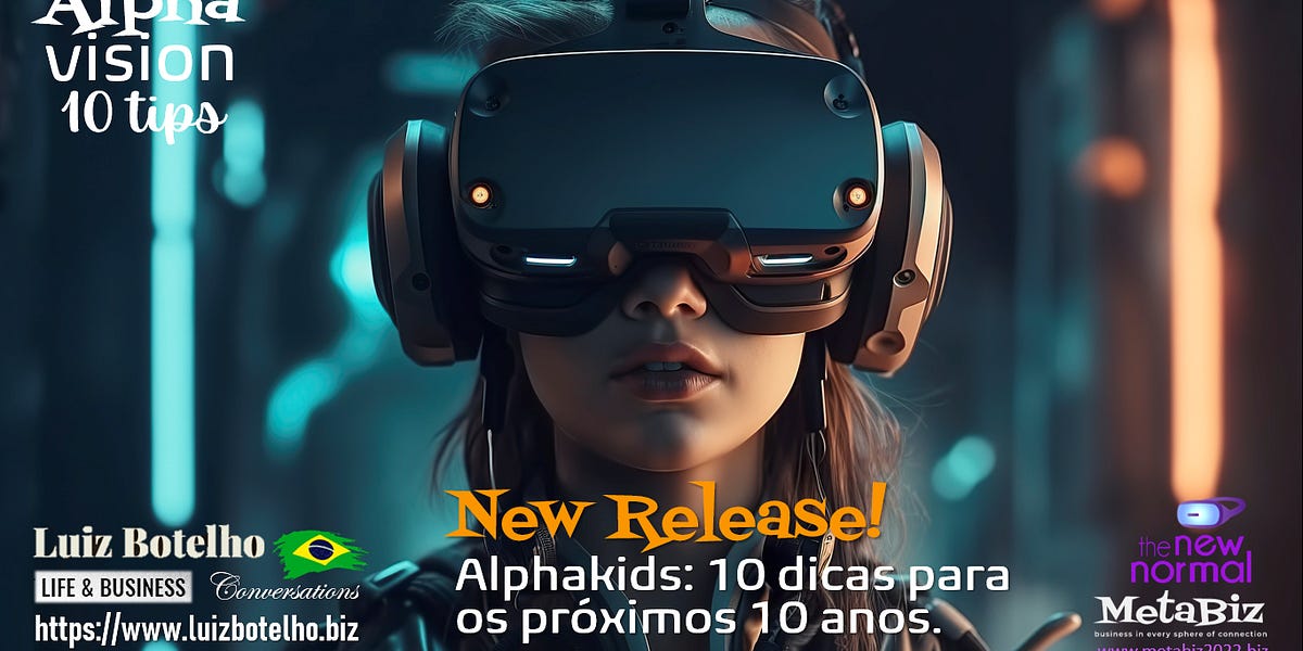 Alphakids: 10 tips for the next 10 years. - by Luiz Botelho
