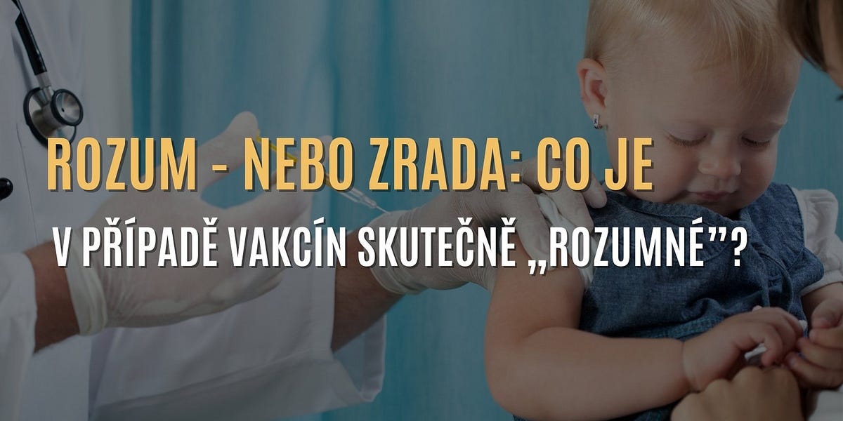 Rozum - nebo zrada: Co je v případě vakcín skutečně „rozumné”?