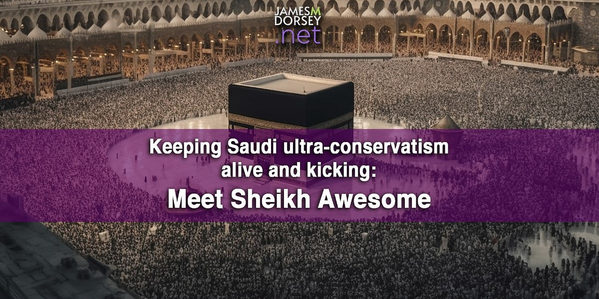 Keeping Saudi ultra-conservatism alive and kicking: Meet Sheikh Awesome