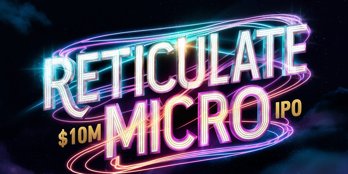 🚀 Palm Bay’s Reticulate Micro: A Leap Towards the Future with $10M IPO