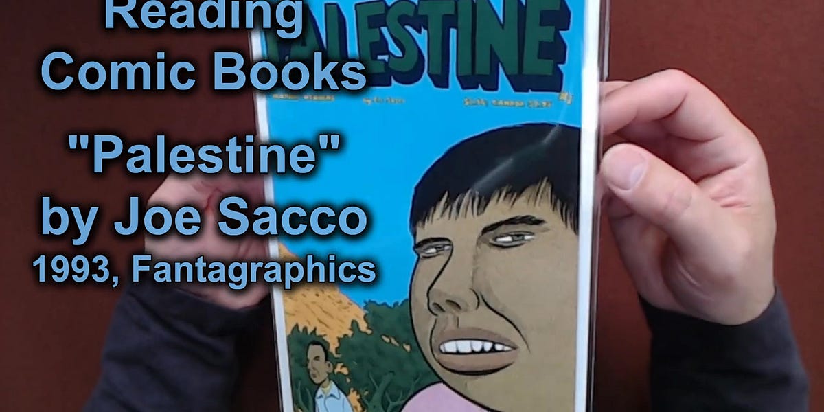 Reading Comic Books: Palestine #1, Joe Sacco, 1993, Fantagraphics ...