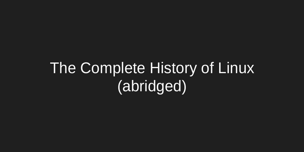 The Complete History of Linux (Abridged) - by Bryan Lunduke