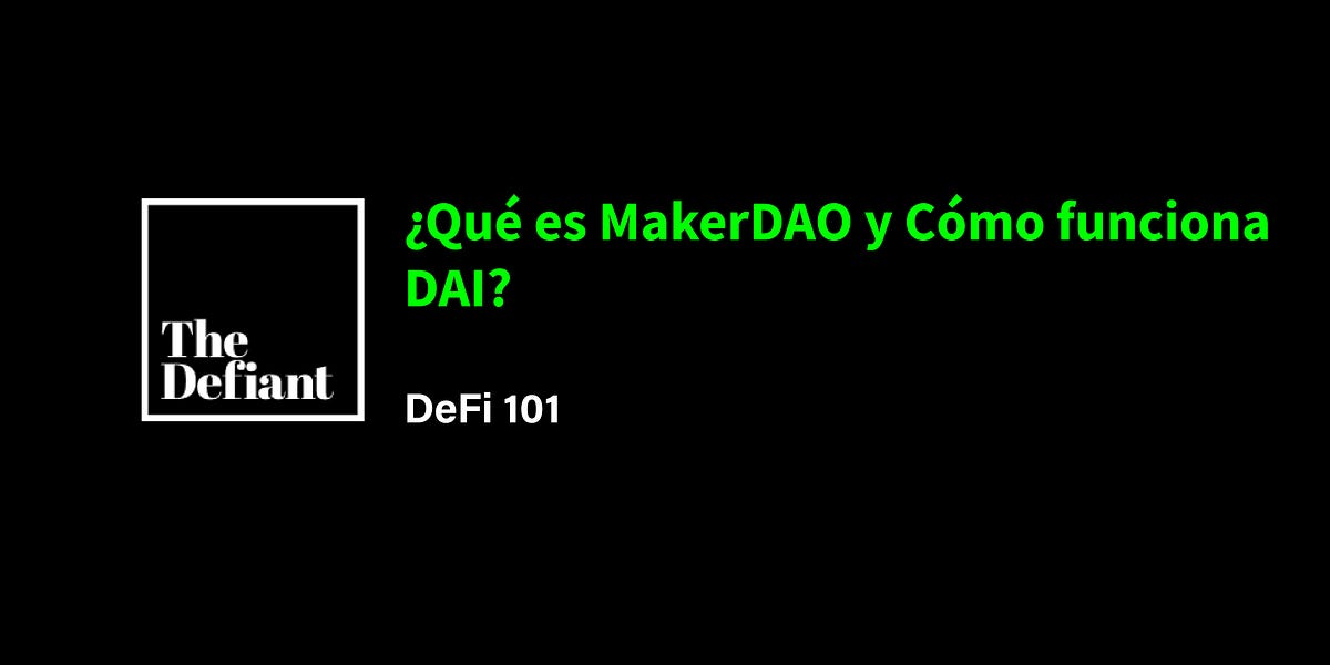 ¿Qué es MakerDAO y Cómo funciona DAI? - by NatyShi