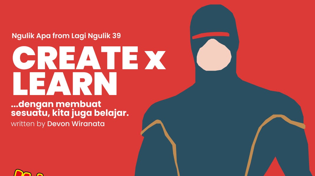 CREATE x LEARN - by Devon Wiranata - Lagi Ngulik...
