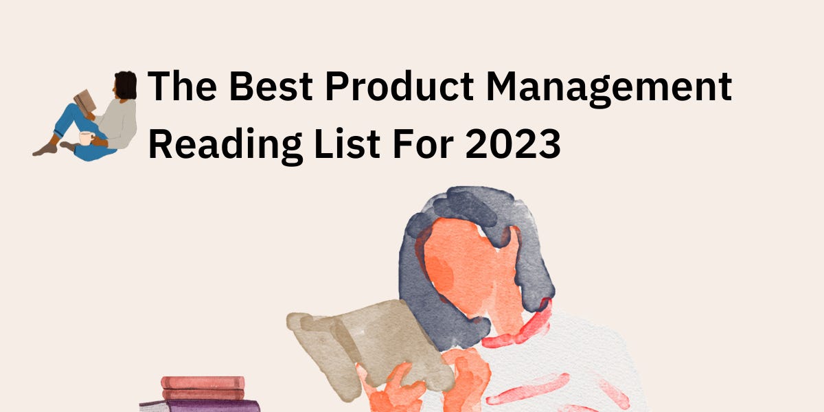 The Best Product Management Reading List For 2023