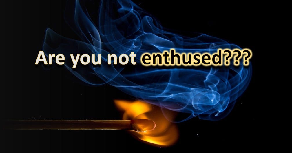 Are you not enthused??? - by Gabriel Hernandez