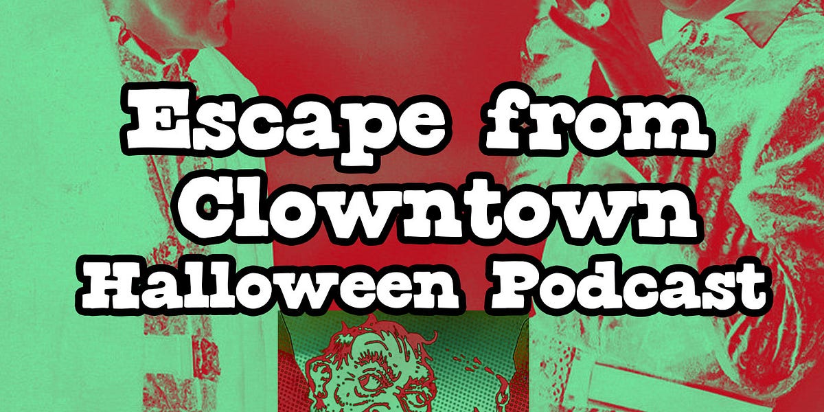 The Escape From Clowntown Halloween Special