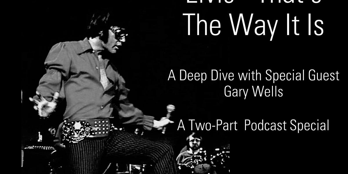 The DEC4 Podcast Episodes I and II - Elvis That's The Way It Is