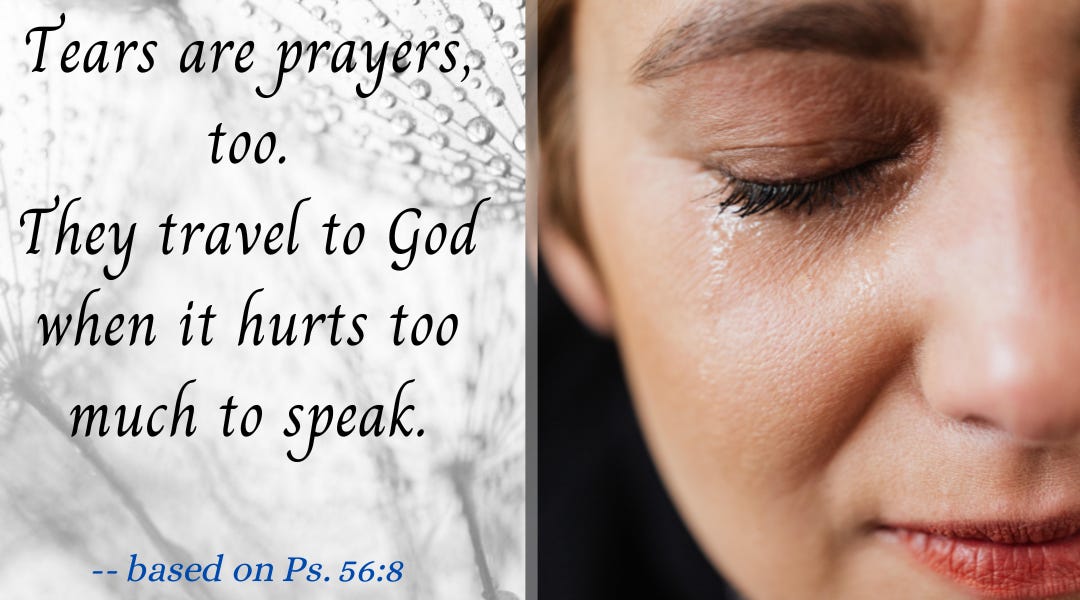 When You Have No Words, Tears Become Prayers