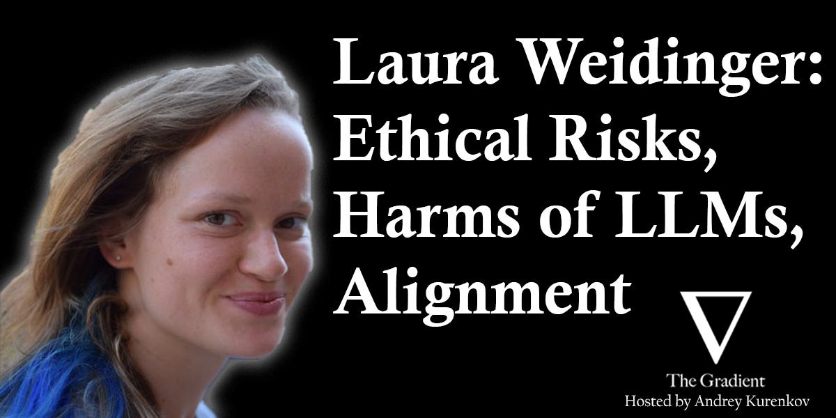 Laura Weidinger on Ethical Risks, Harms, and Alignment of Large ...