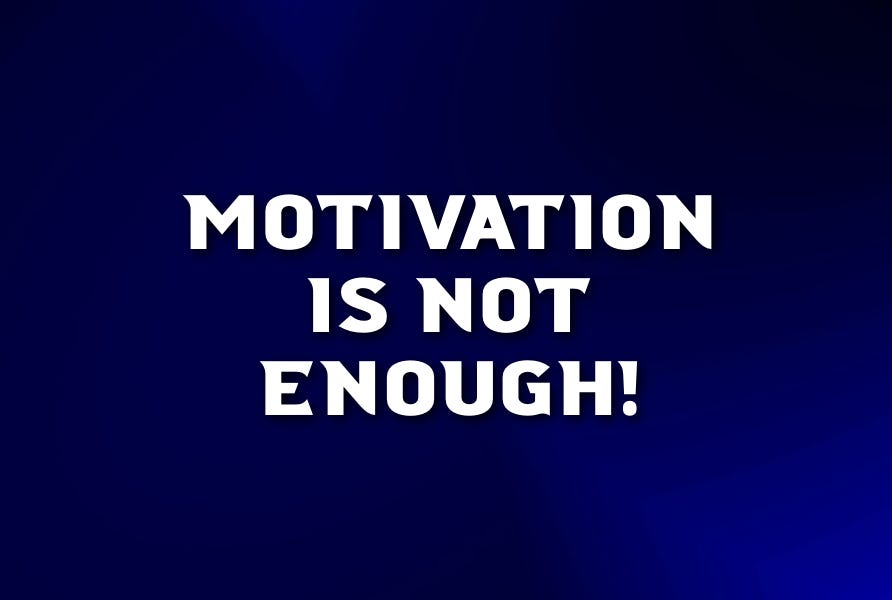 Motivation is not enough! - by Ragavendhar - Full-Stack