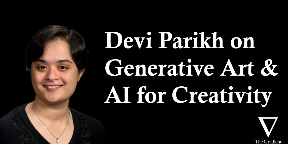 Devi Parikh on Generative Art & AI for Creativity