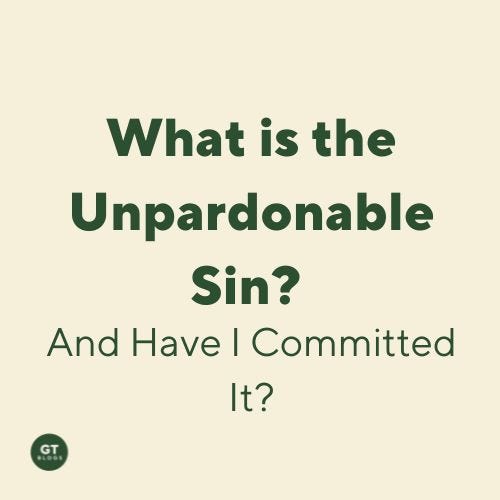 What is the Unpardonable Sin?