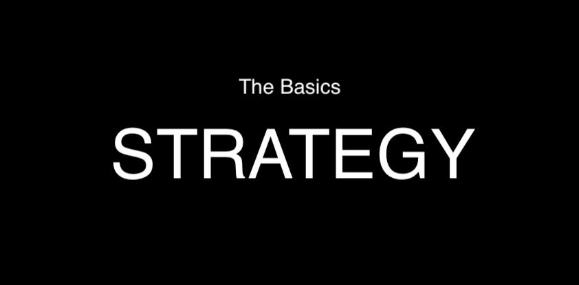 The Basics: Strategy - by Andrew Benedict-Nelson