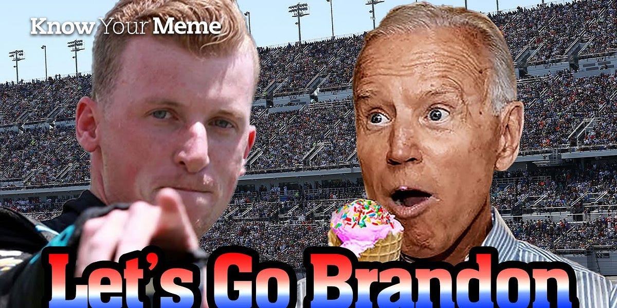 "let's go brandon" is the king meme of our age