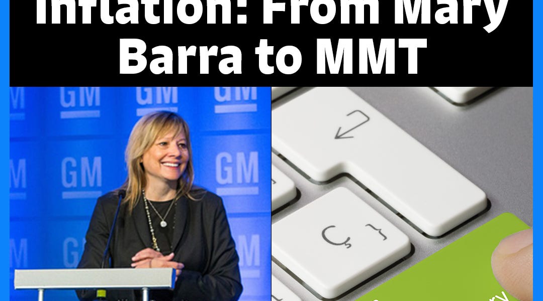 Inflation: From Mary Barra to MMT - by Dennis Wisco