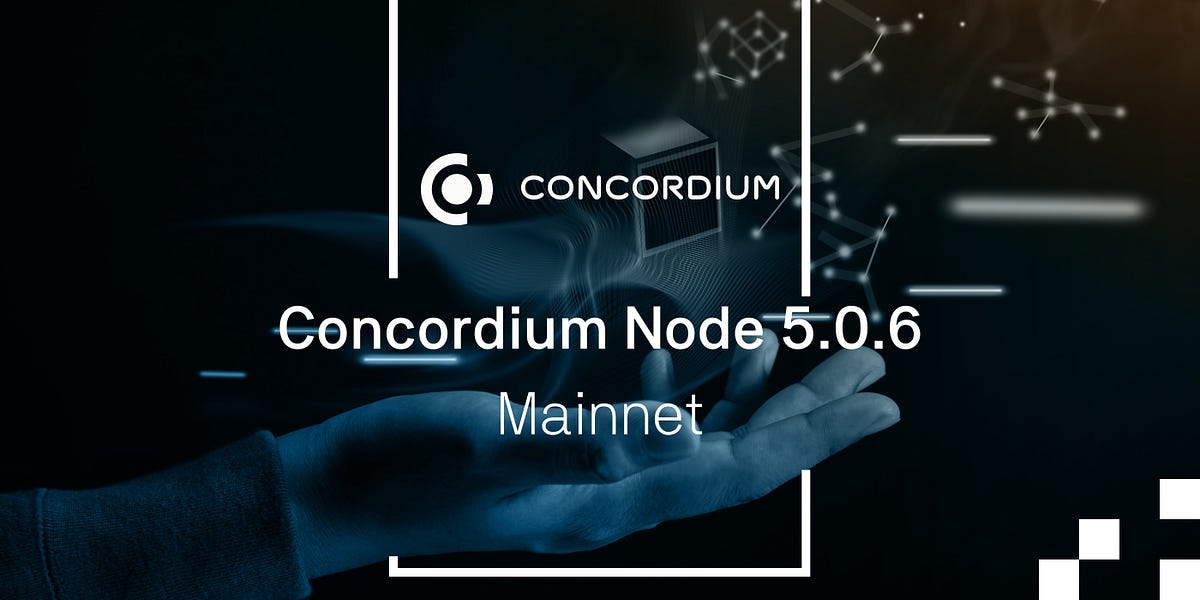 Concordium Node has been released for mainnet in version 5.0.6. (Required update)