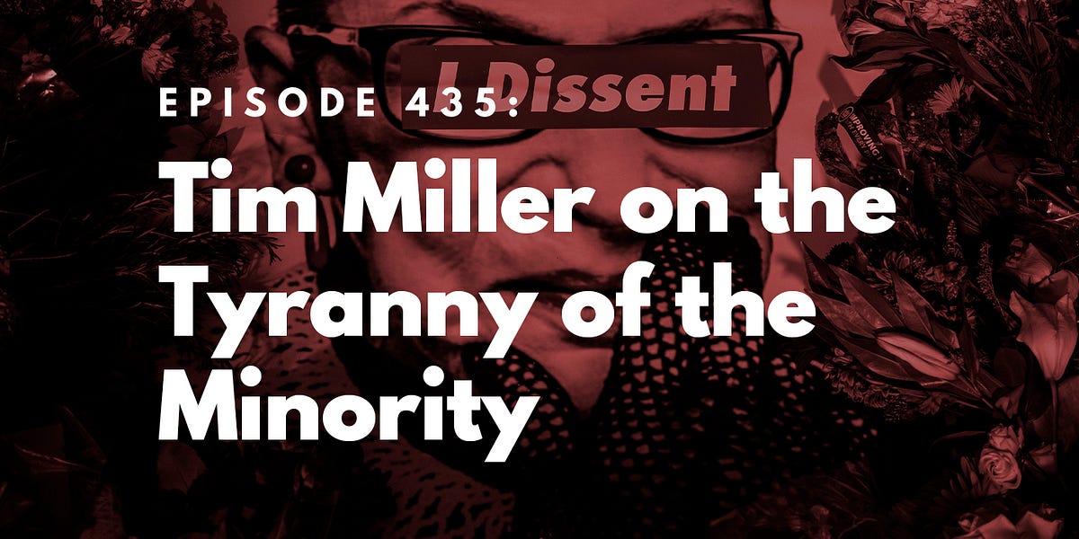 Tim Miller on the Tyranny of the Minority