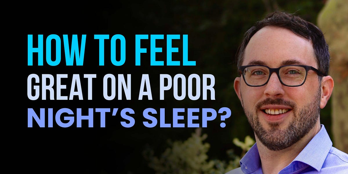 214: How to feel great on a poor night’s sleep?