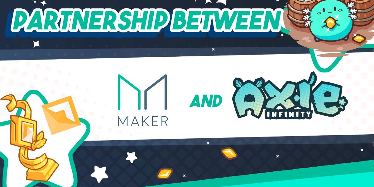 Axie Partners With MakerDAO! - by Axie Infinity