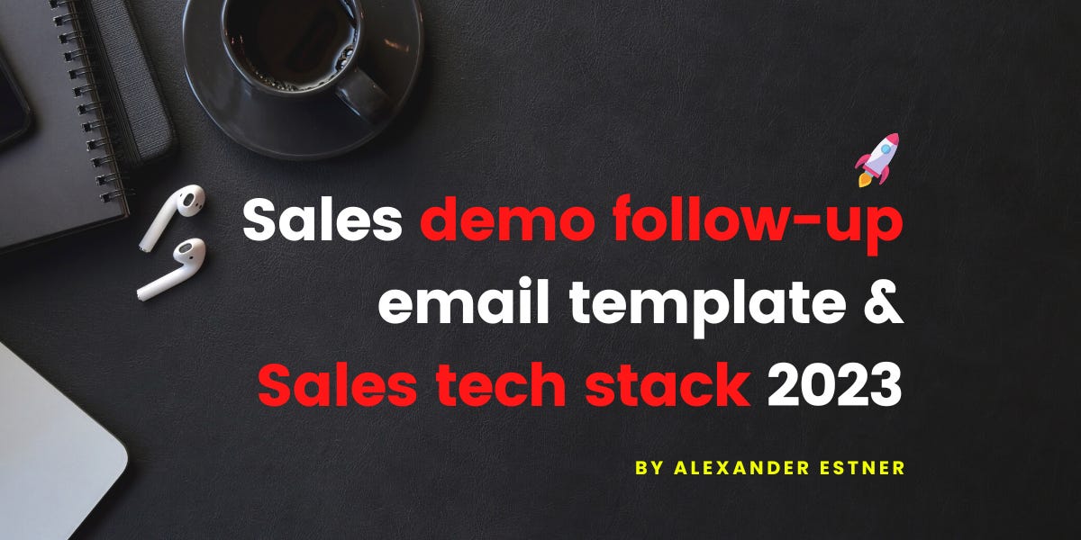 Sales Demo Follow-Up Email templates + Sales tech stack for 2023 ...