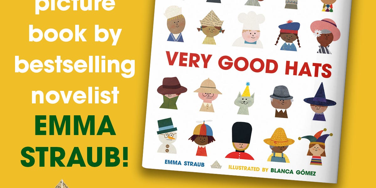 Very Good Hats - Emma Straub's Newsletter