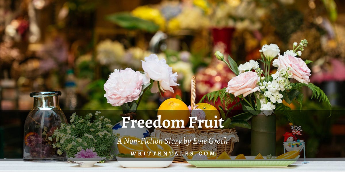 Freedom Fruit - Written Tales Magazine