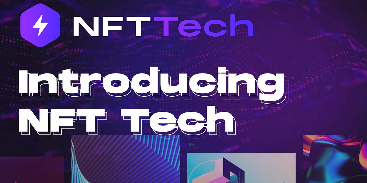 Introducing NFT Tech - NFT Tech’s Newsletter