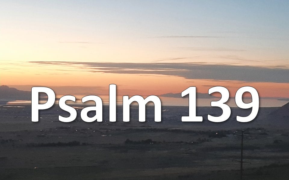 Psalm 139 - by Karen Hoffman - Grounded in the Bible