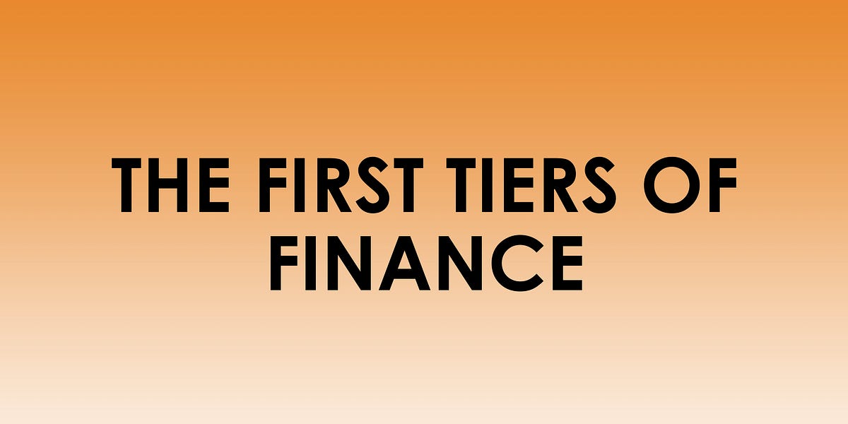 The First Tiers of Finance - by Dollars and Sense