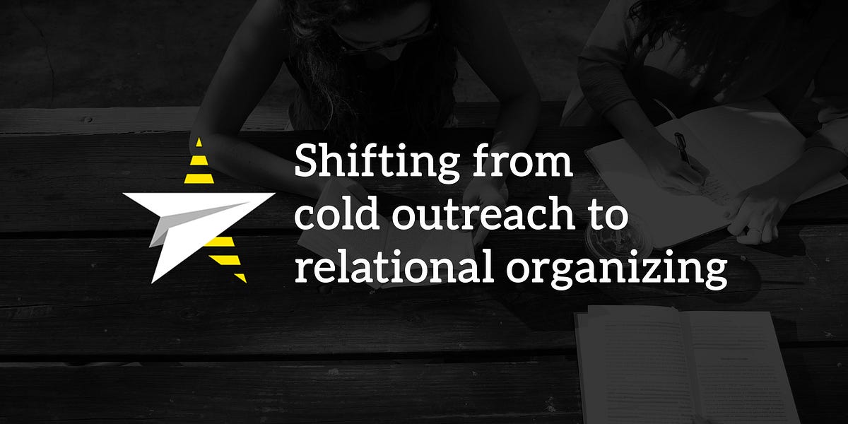 Shifting from cold outreach to relational organizing
