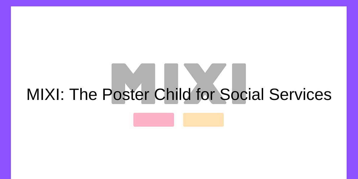 MIXI: The Poster Child for Social Services - by YouJ
