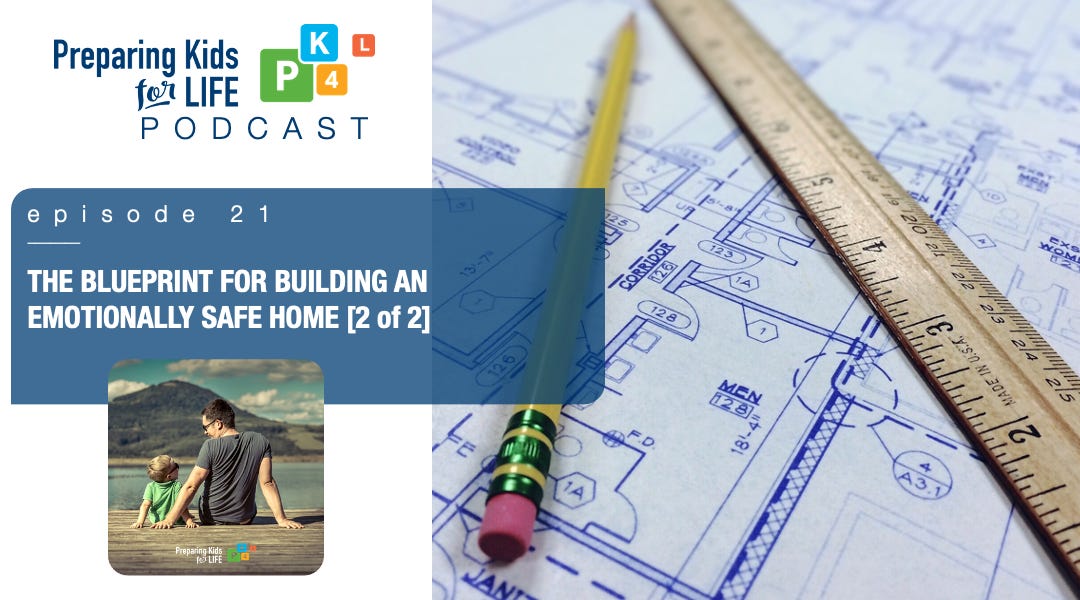The Blueprint For Building An Emotionally Safe Home [2 of 2]