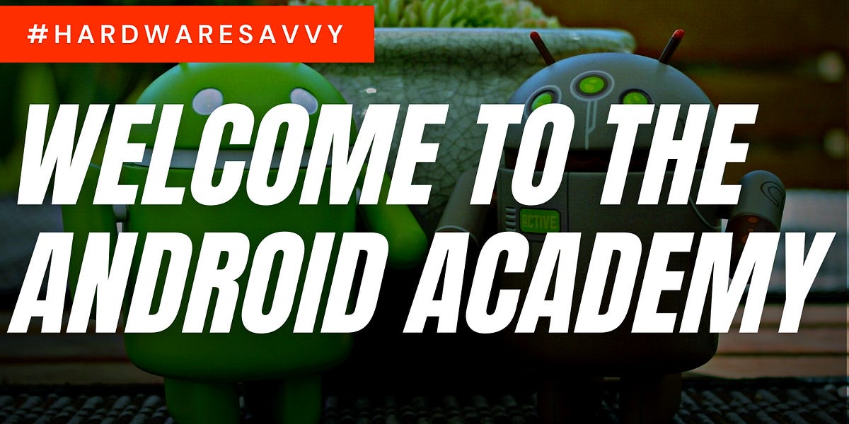 [Introduction] How The Android Academy Works