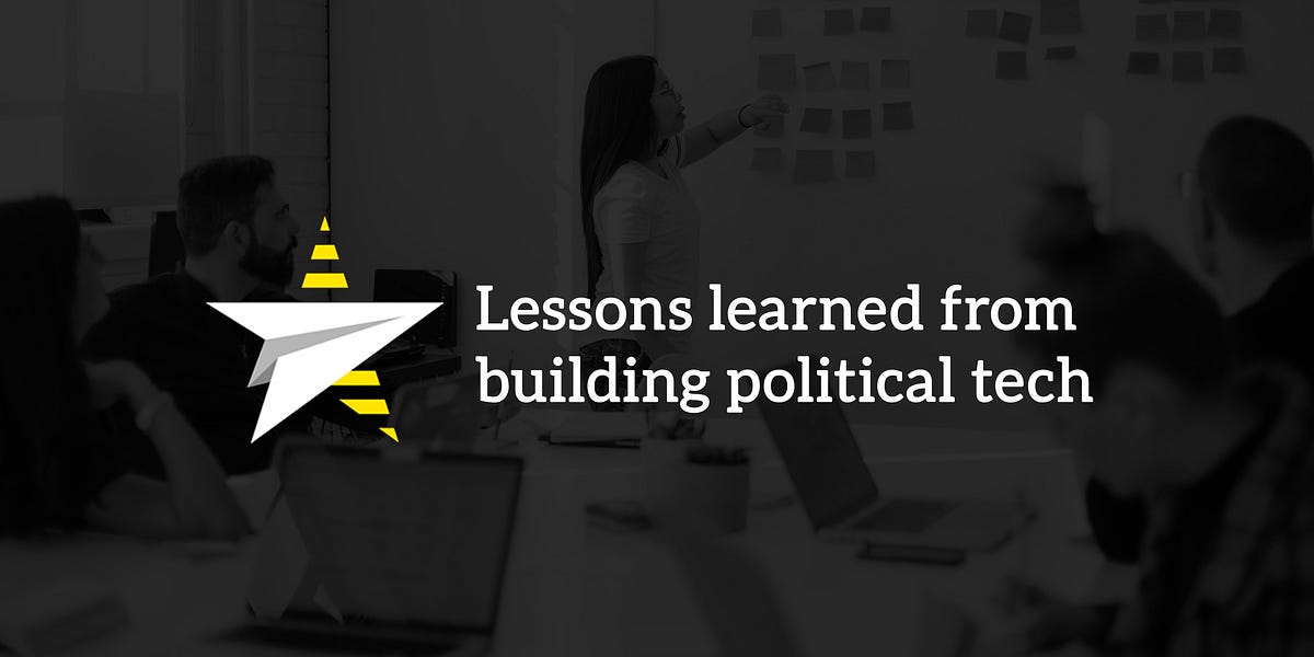Lessons learned from building political tech