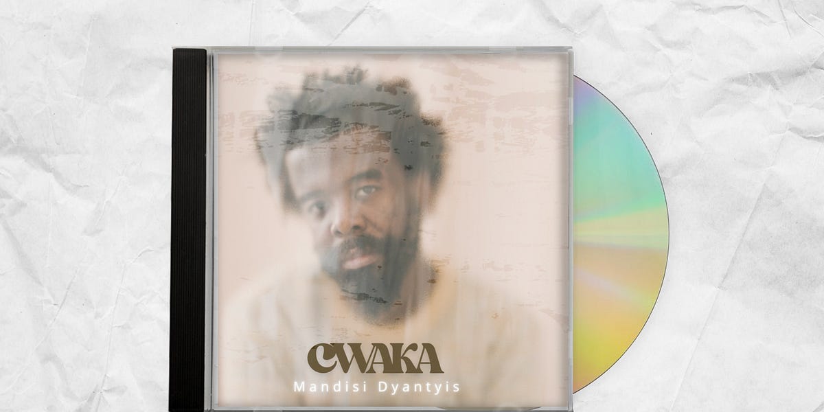 Album of Le Month: Cwaka (Mandisi Dyantyis) - Le Scarf