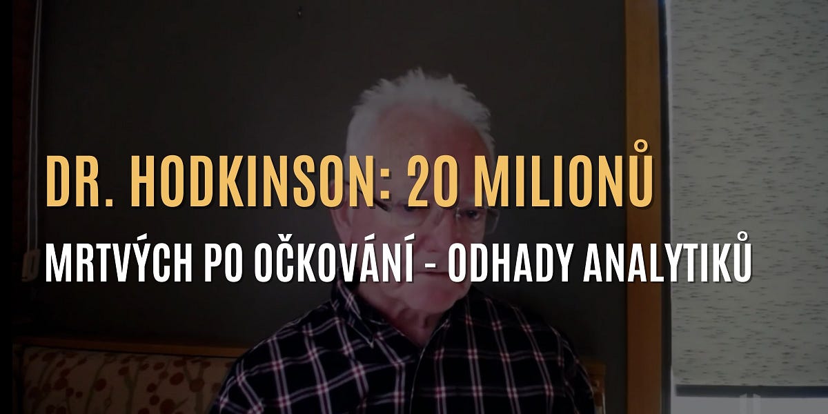 Dr. Hodkinson: 20 milionů mrtvých z covid očkování + 2,2 miliardy ...