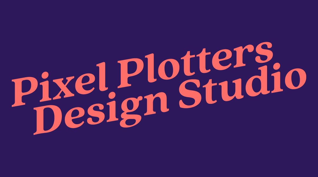 Pixel Plotters Newsletter - by Pixel Plotters Design Studio