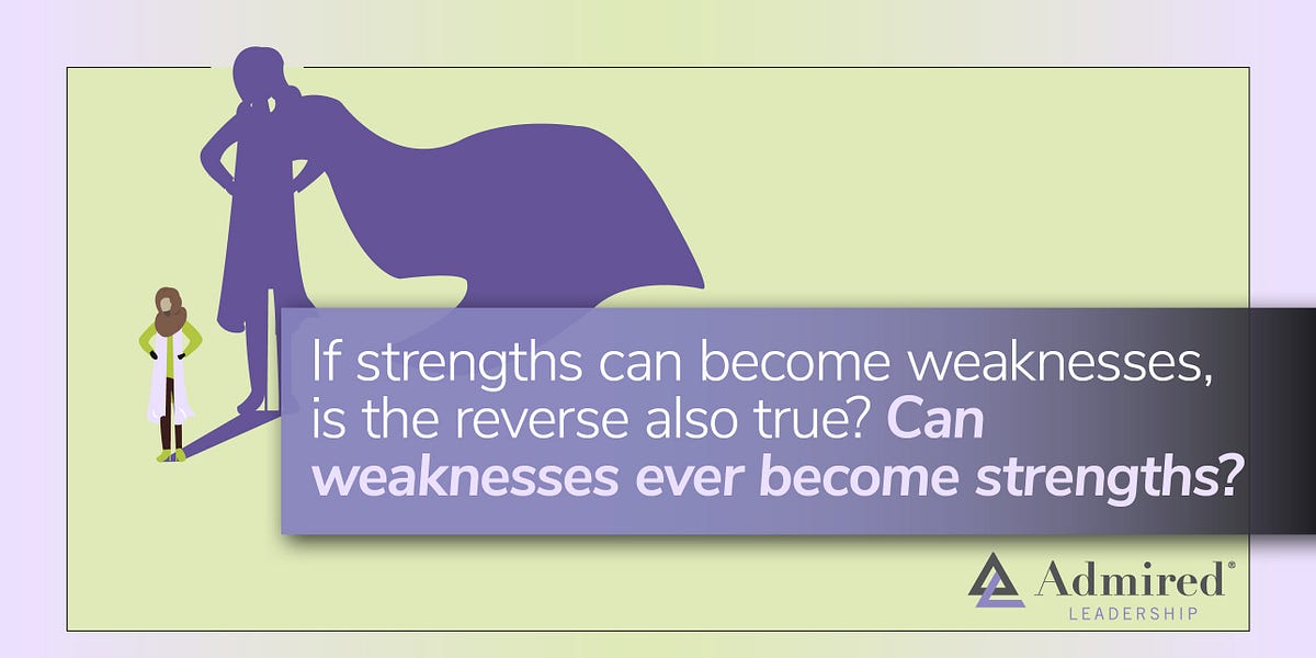 Are Your Greatest Weaknesses Also Your Greatest Strengths?