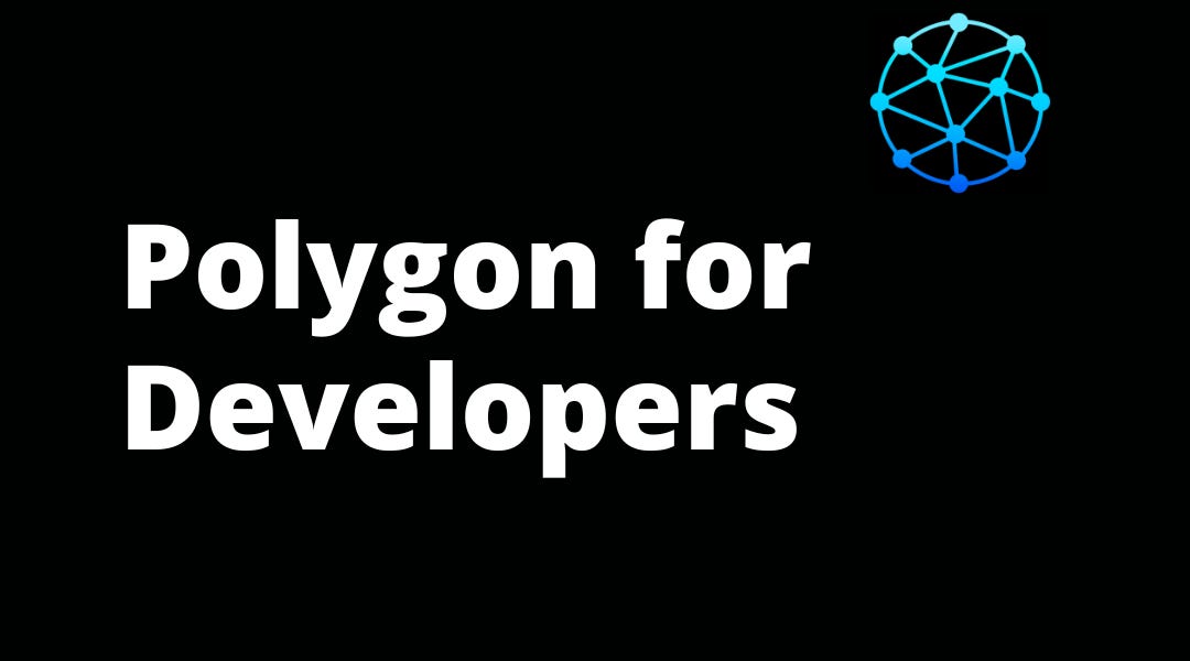 Polygon for Developers - by Rohas Nagpal - Blockchain Blog